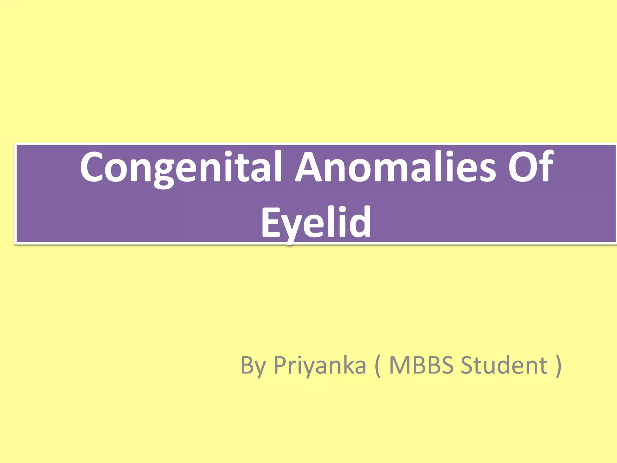Congenital anomalies of eyelid Quick Review | PPTX