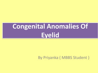 Congenital anomalies of eyelid Quick Review | PPTX