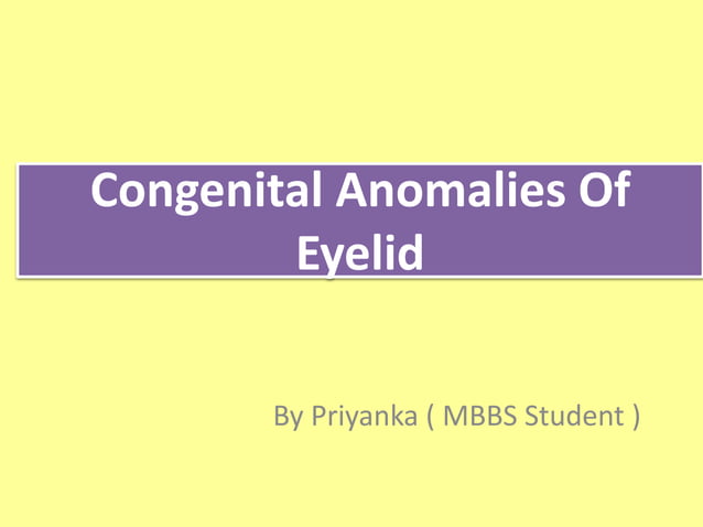 Congenital anomalies of eyelid Quick Review | PPTX | Eye and Vision ...