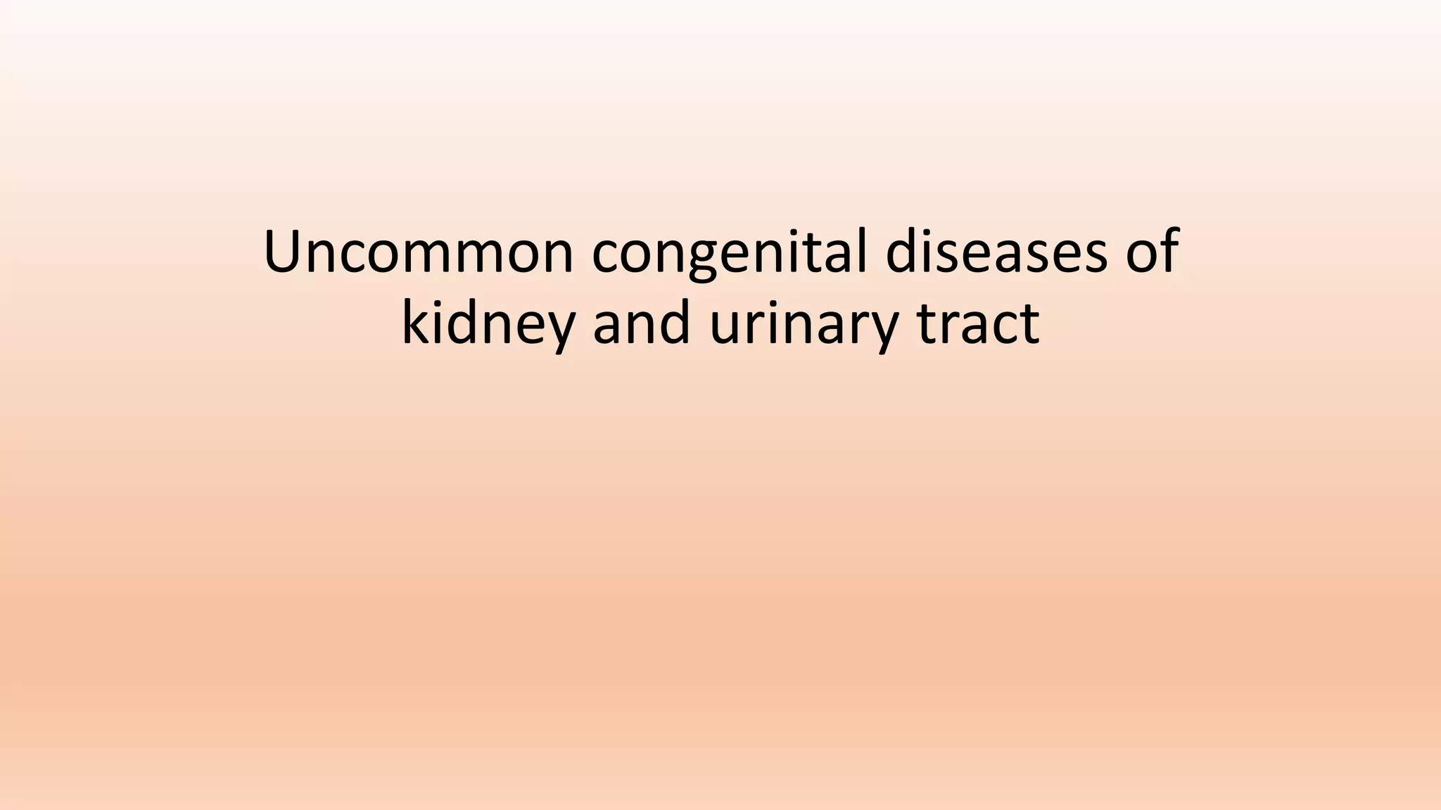 Congenital anomalies of kidney and urinary tract | PDF