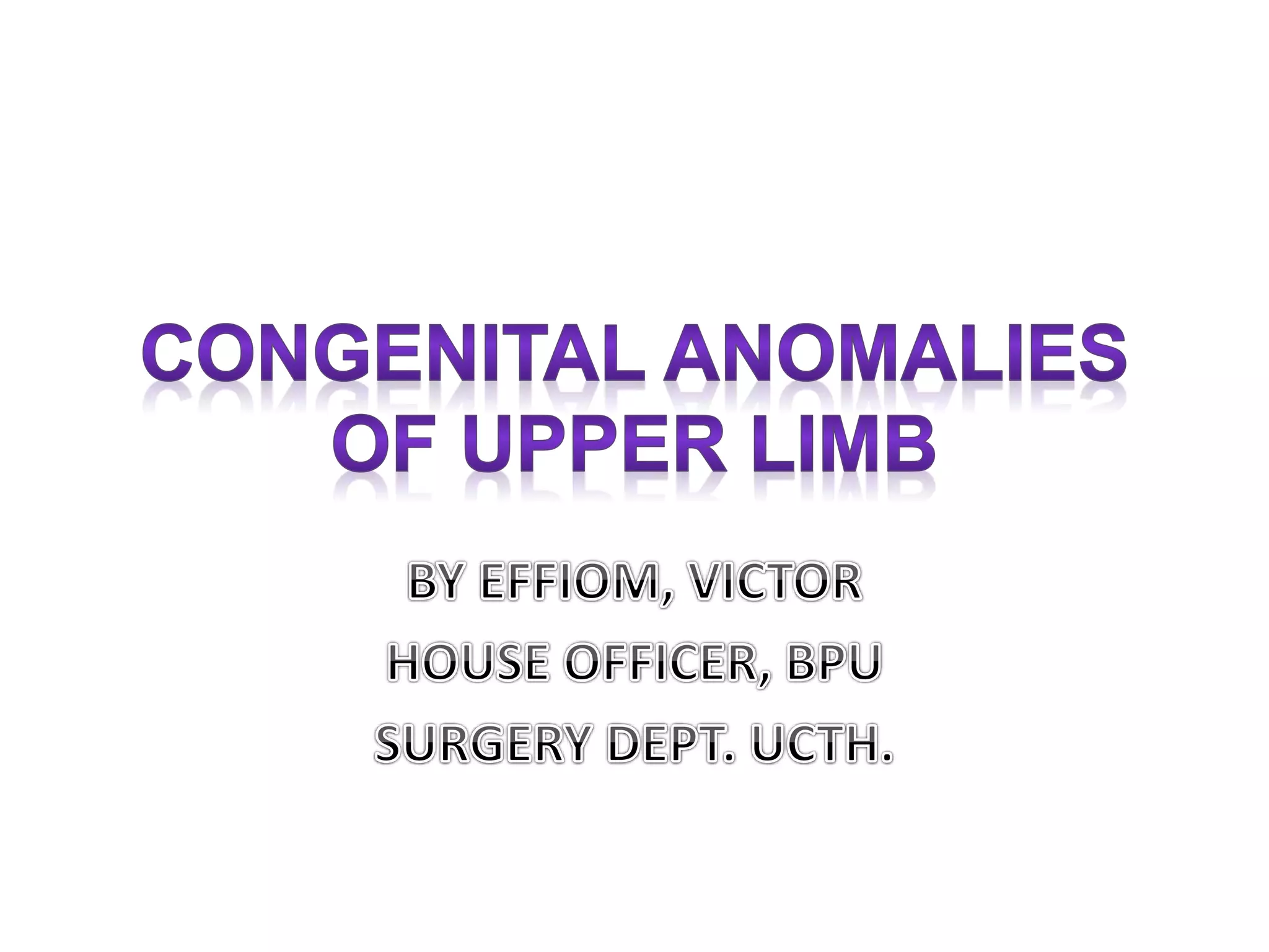 Congenital anomalies of upper limb | PPTX