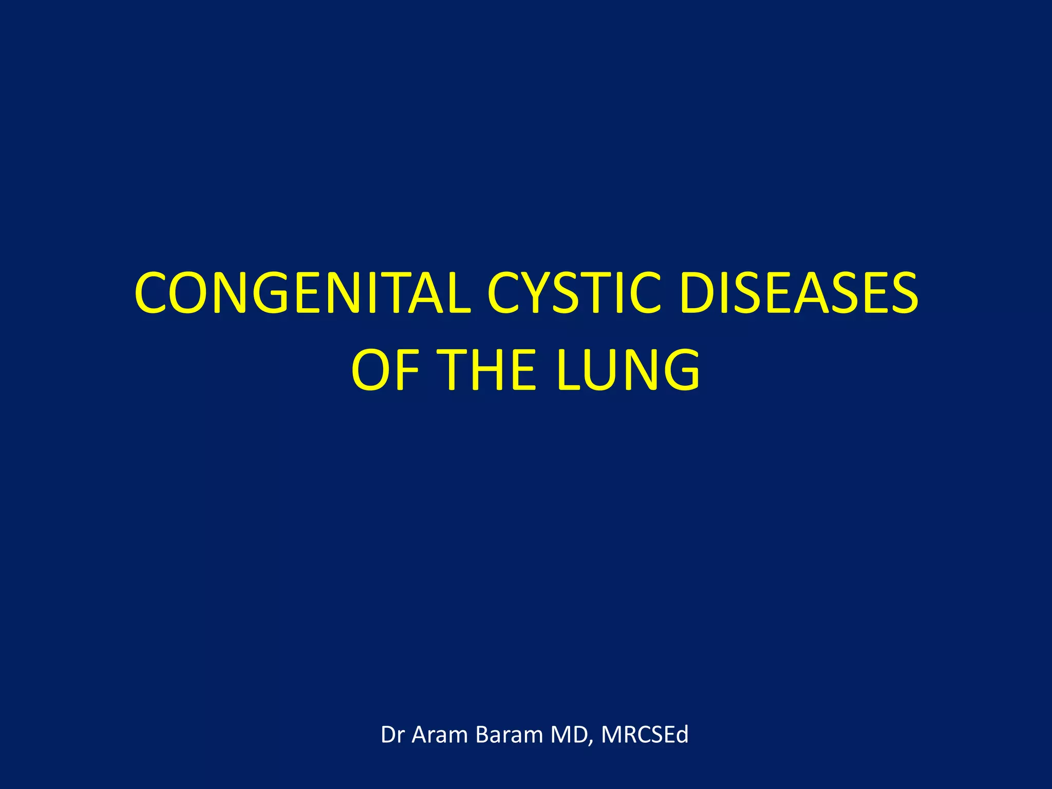 Congenital cystic diseases of the lung | PPTX