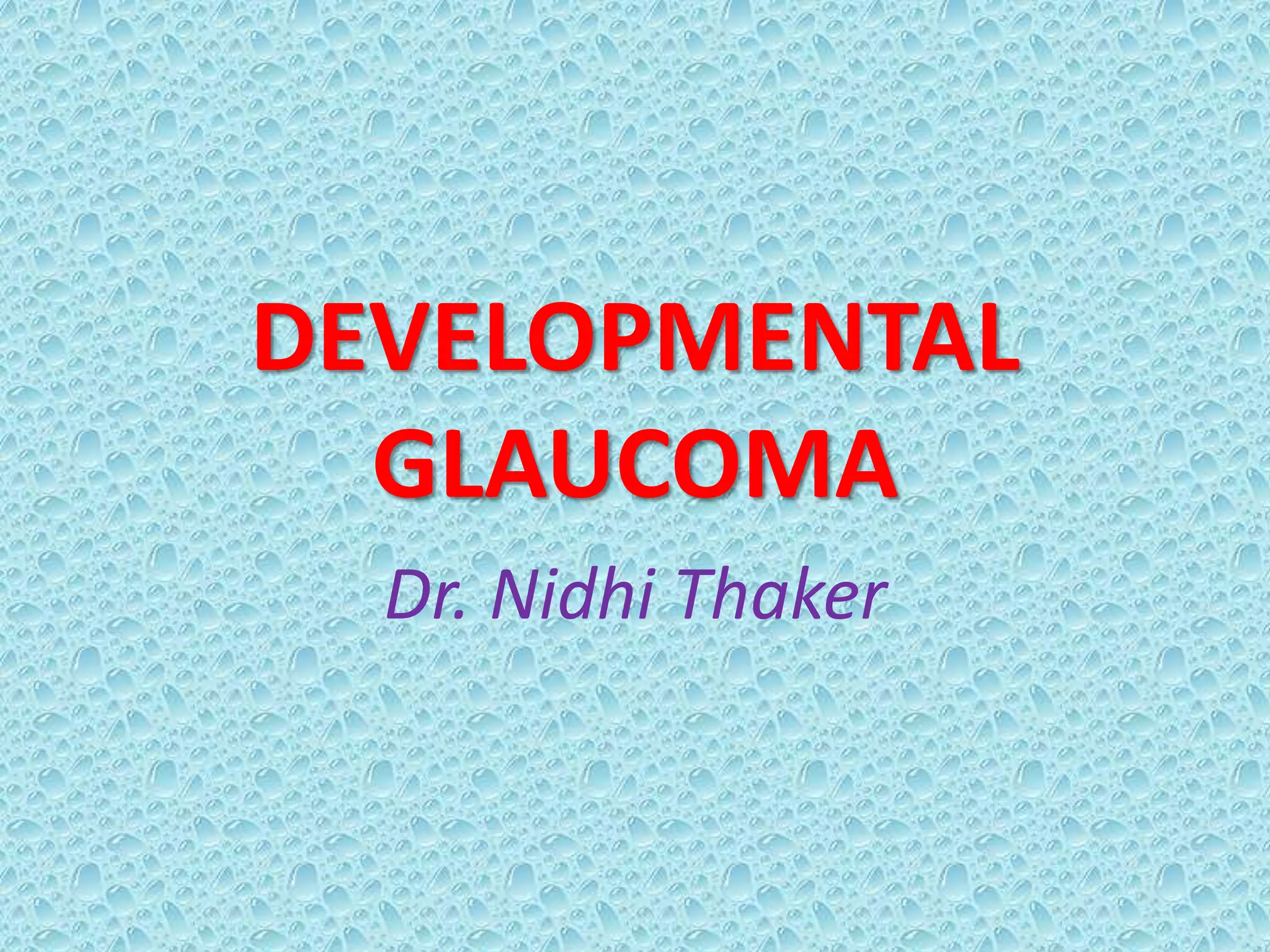 Congenital glaucoma part2; developmental glaucoma | PPTX
