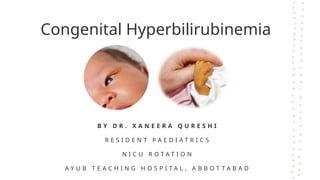 Congenital Hyperbilirubinemia by Dr Xaneera (1).pptx