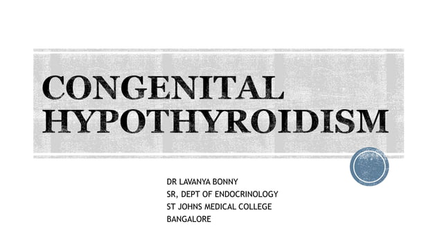 CONGENITAL HYPOTHYROIDISM | PPTX