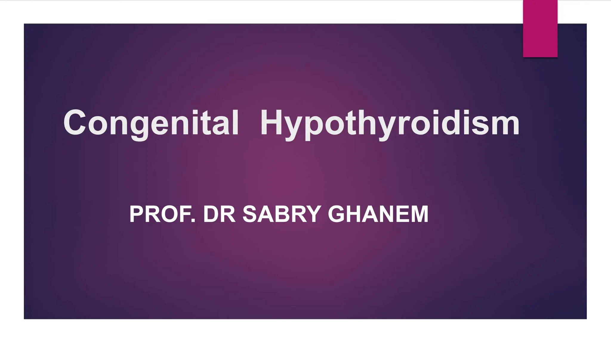 Congenital Hypothyroidism.pptx