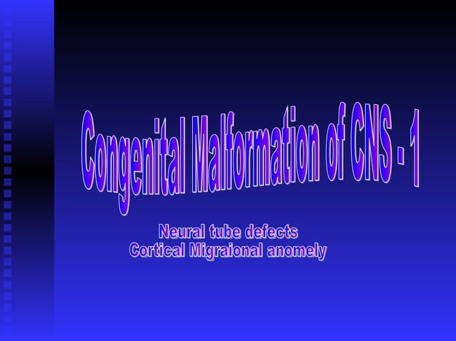 Congenital malformation of cns | PPT