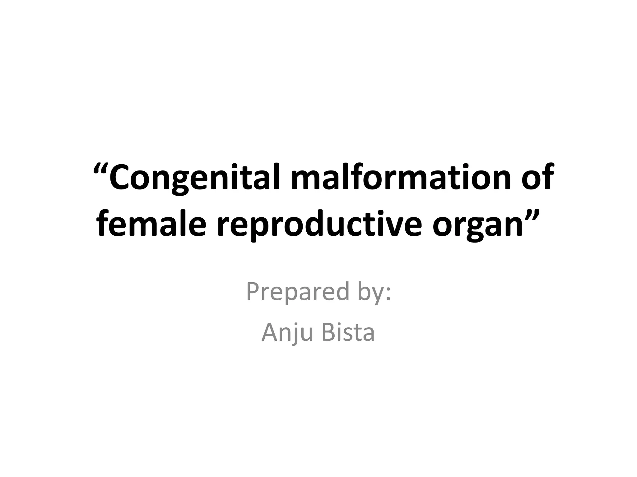 Congenital malformation of female reproductive organ | PPTX