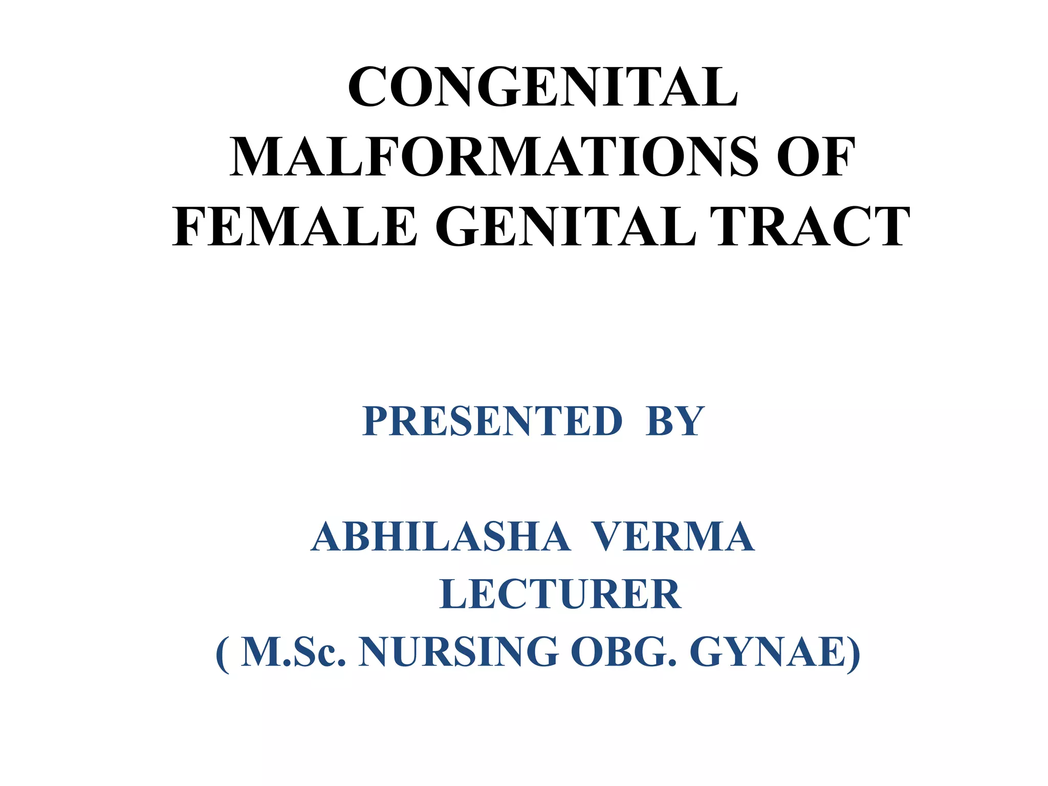 Congenital malformations of female genital tract ppt | PPTX