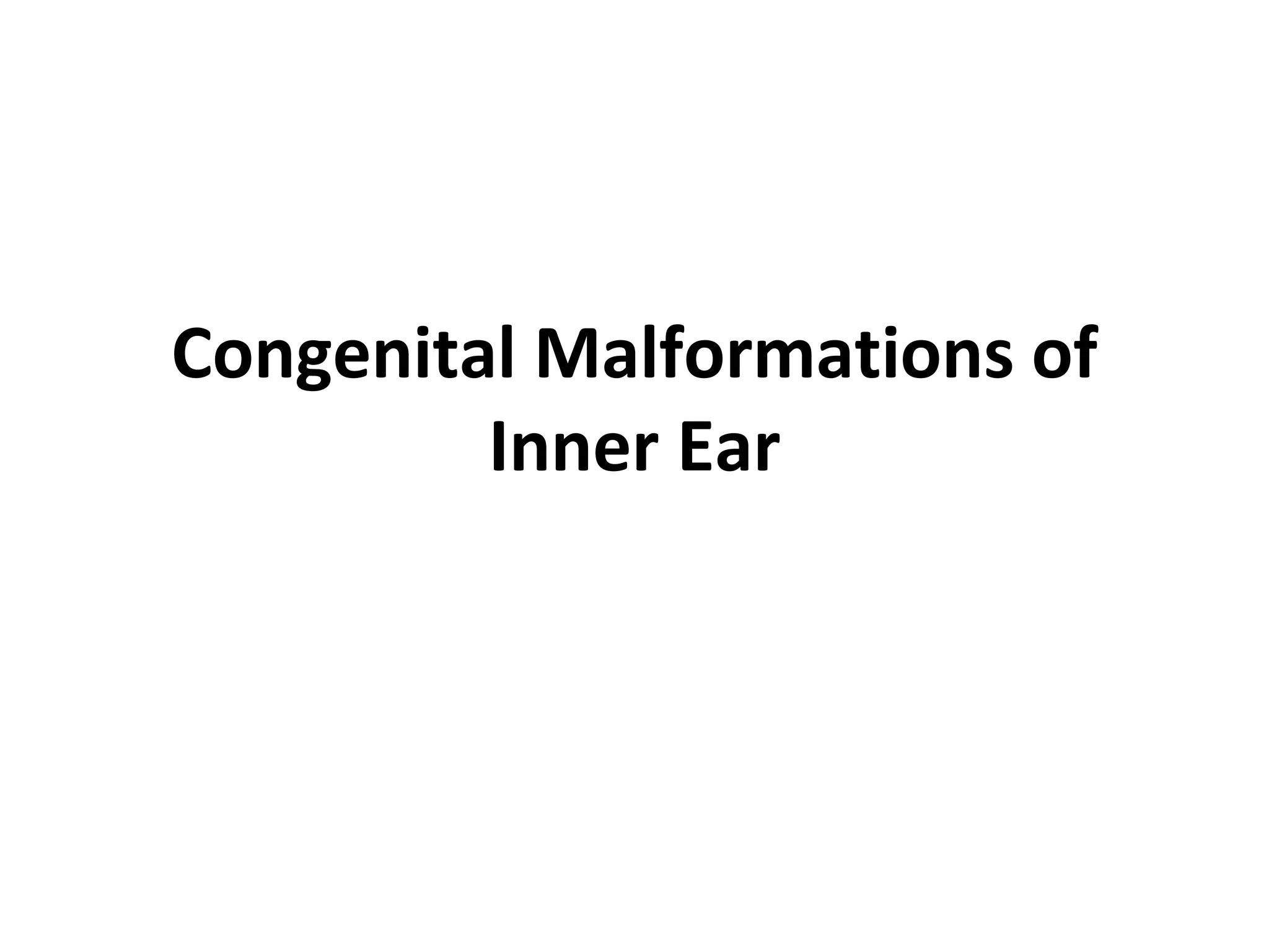 Congenital Malformations of Inner Ear.pptx