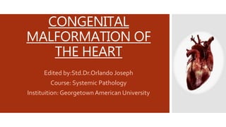 Congenital malformation the the heart | PPTX