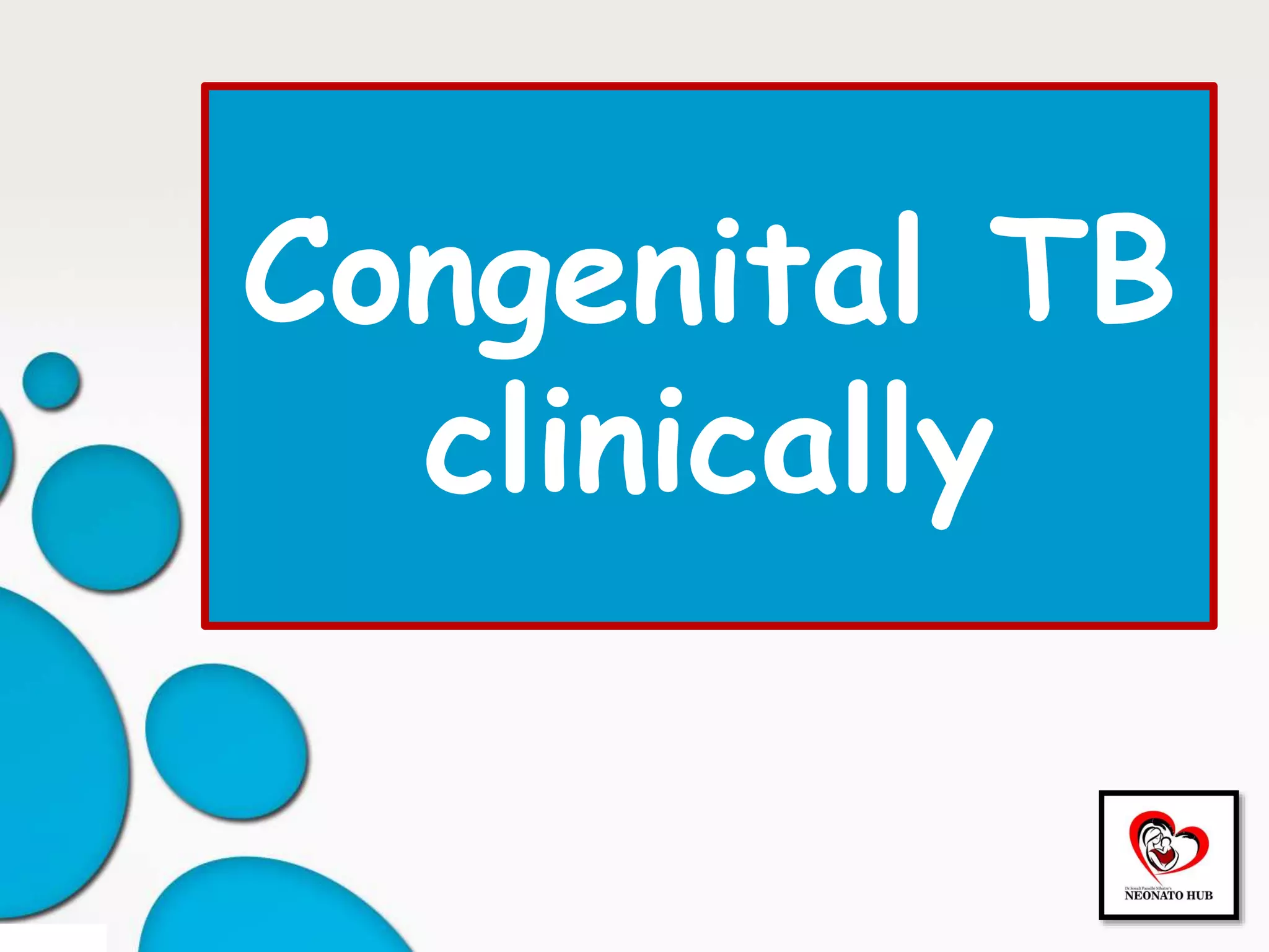 Congenital Tuberculosis (Updated in 2020) | PPT