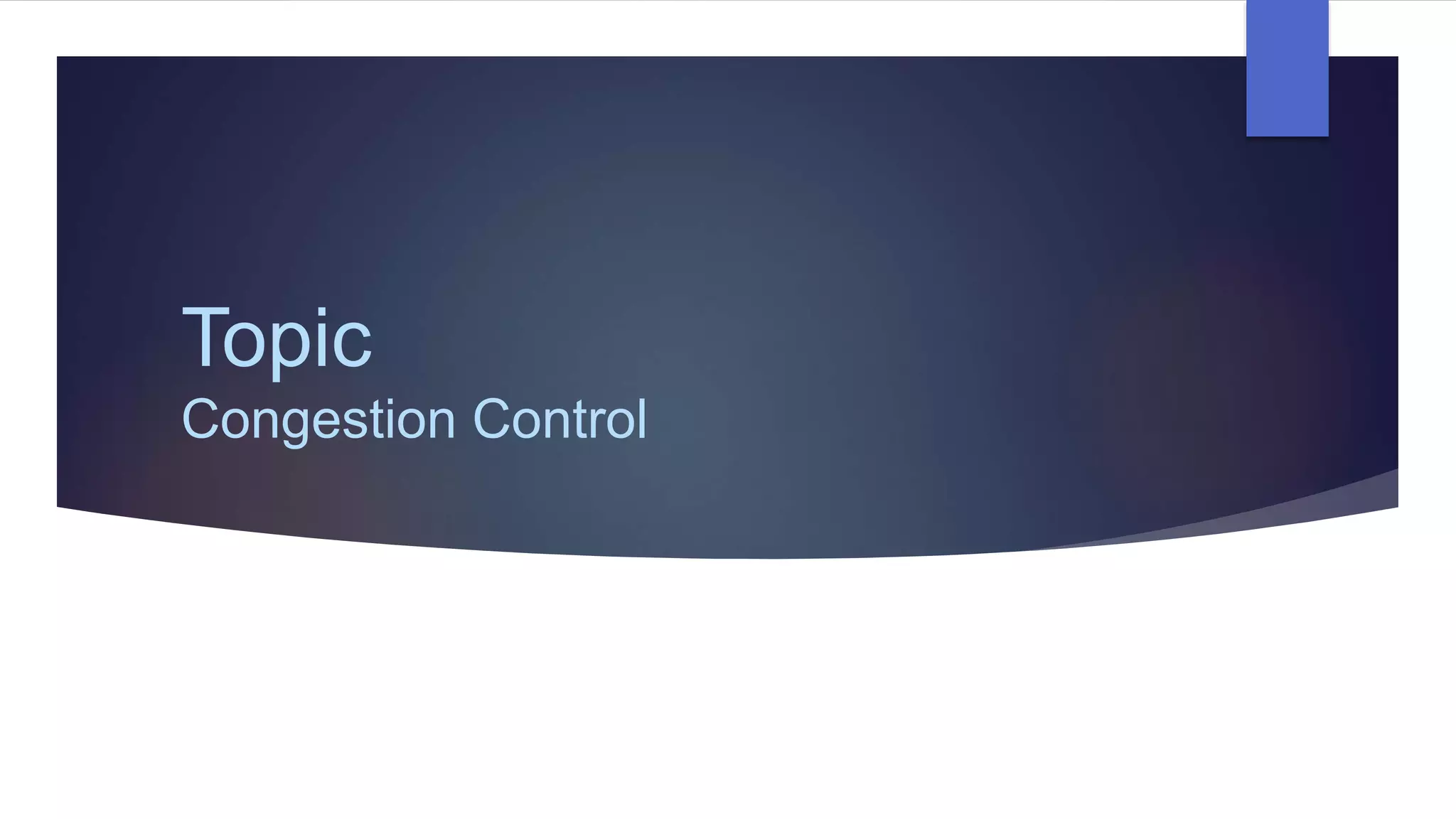 Congestion control | PPTX | Computer Networking | Computing