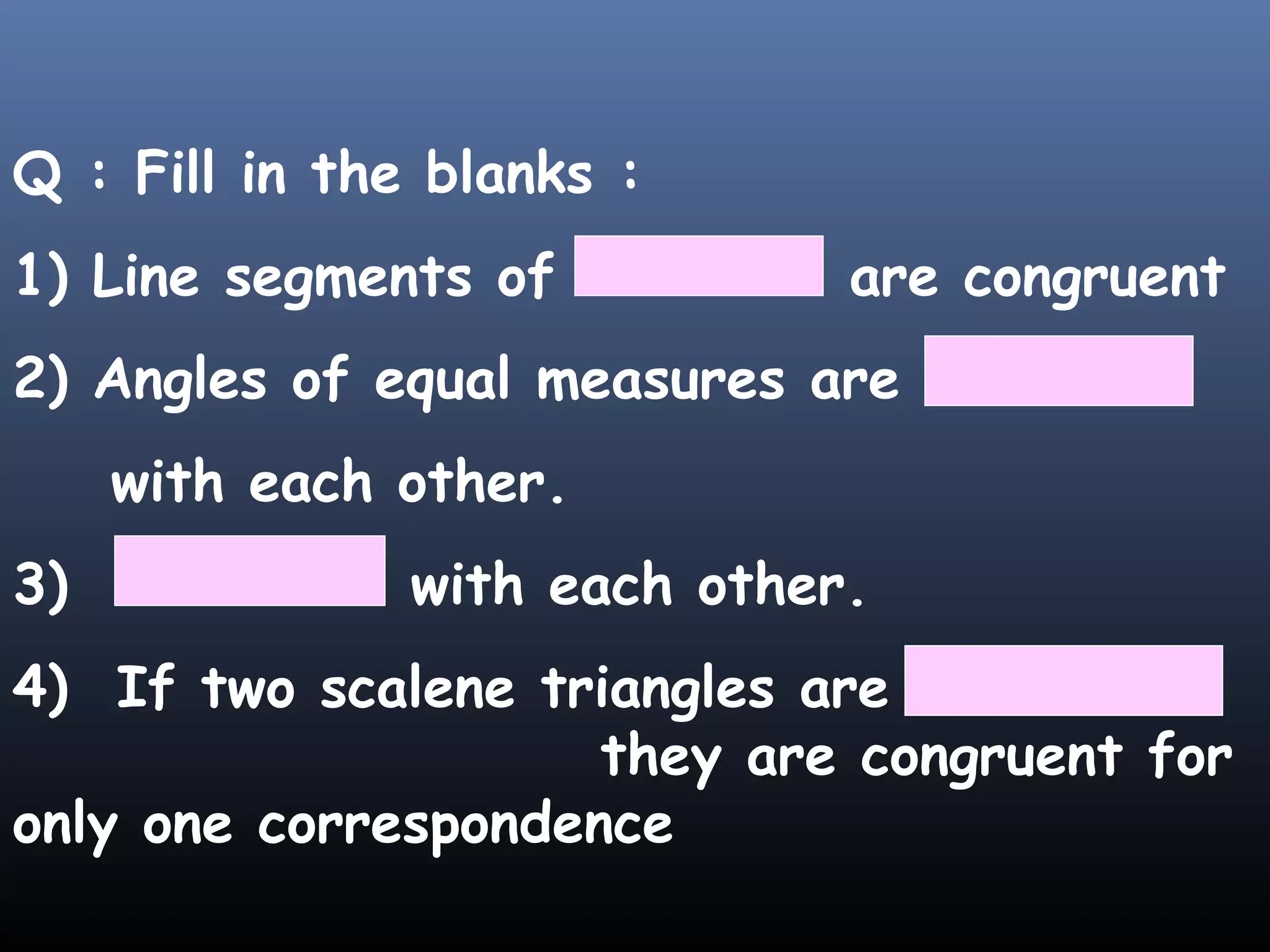 Congruence line,angle,triangles,rectangle-circle etc | PPT