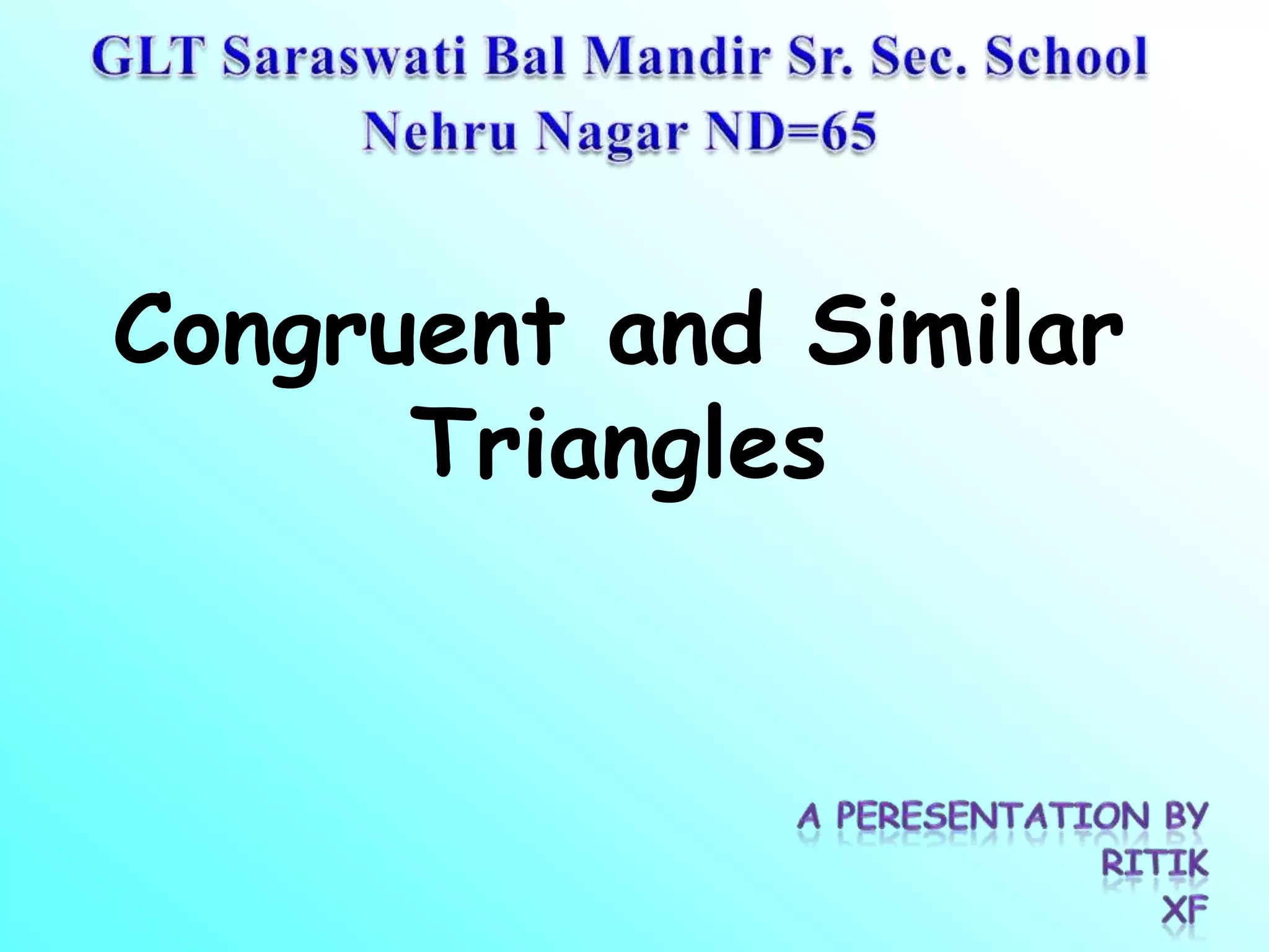 Congruent and similar triangle by ritik | PPSX