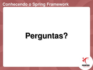 Conhecendo Spring Framework | PPT