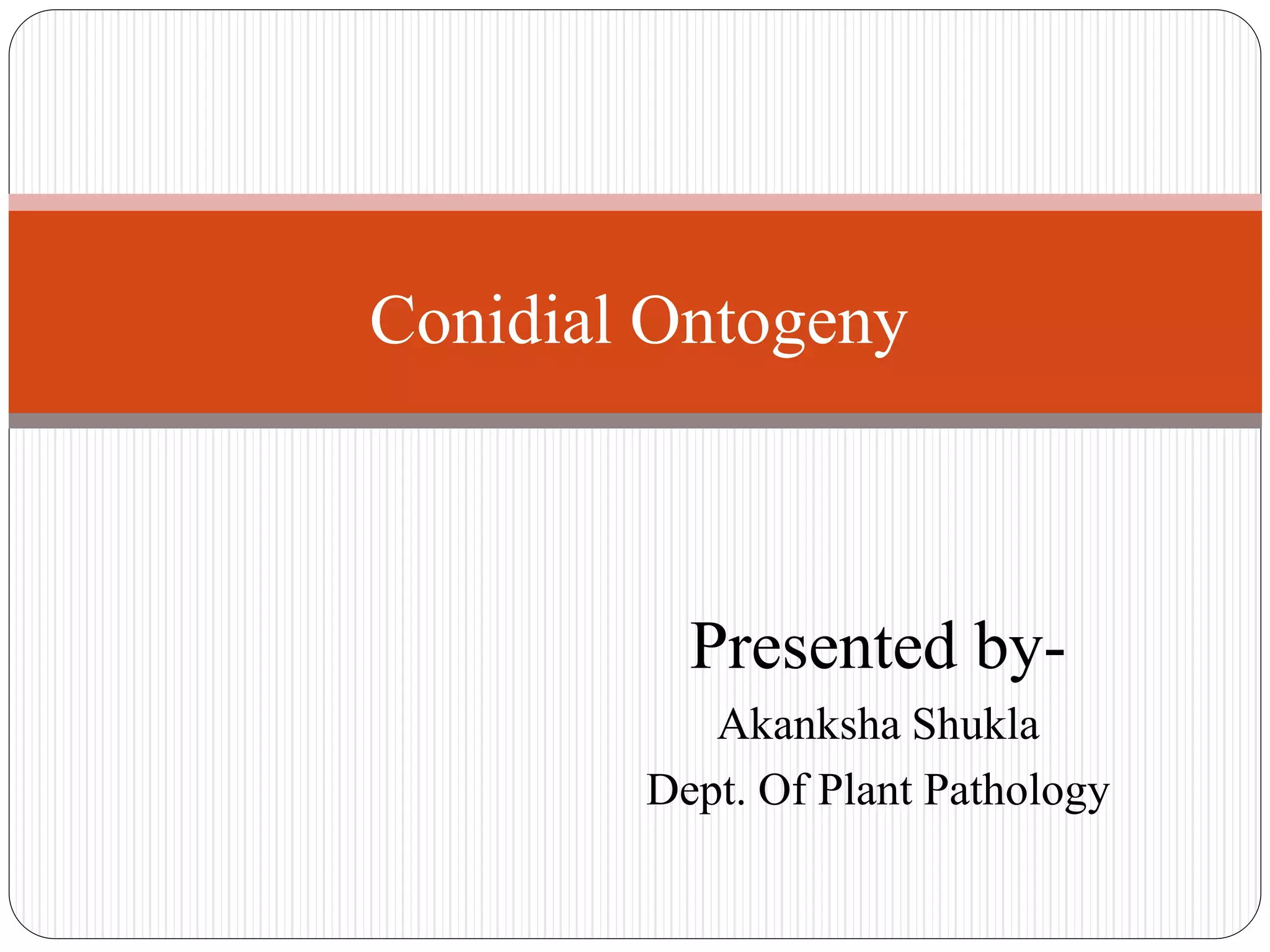 Conidial ontogeny akanksha | PPTX