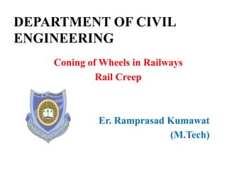Coning of Wheels in Railways & Rail Creep | PPTX