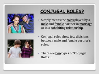 Conjugal roles, Family | PPTX