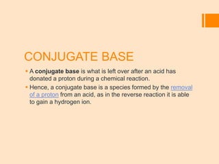 Conjugate base mechanism | PPTX