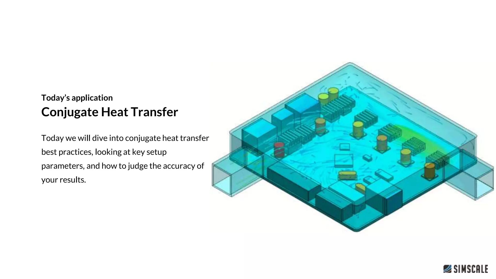 Conjugate Heat Transfer Best Practices in SimScale | PPTX