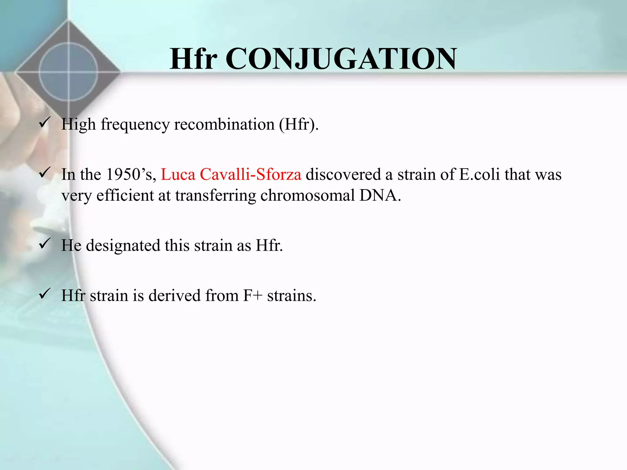 Conjugation: Discovery, F+, F- and Hfr conjugation, F- genetic crosses ...