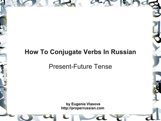How To Conjugate Verbs In Russian | PDF | Food & Drink