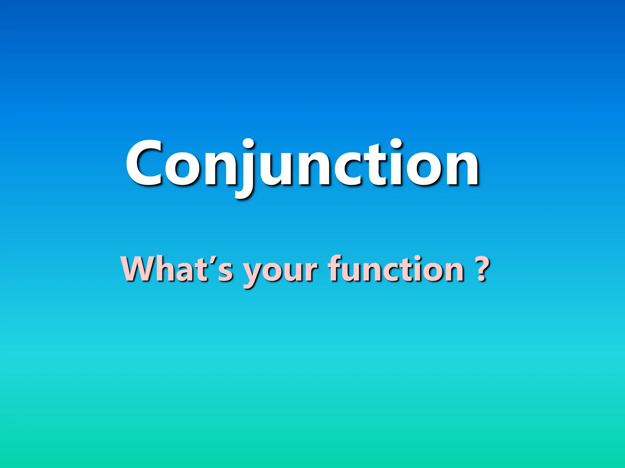 CONJUNCTION LESSON for English 10 Quarter 2.ppt