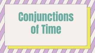 Conjunction of time.pptx