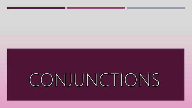 CONJUNCTIONS | PPT