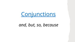 conjunctions-and-but-so-because_148997.pptx