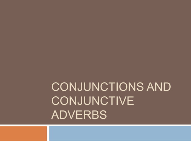 Conjunctions and Conjunctive Adverbs.ppt