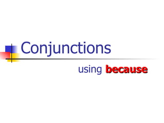 Conjunctions: 'because' | PPT