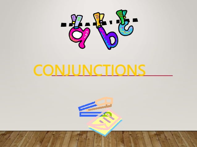 Conjunctions power point for grade 6.ppt