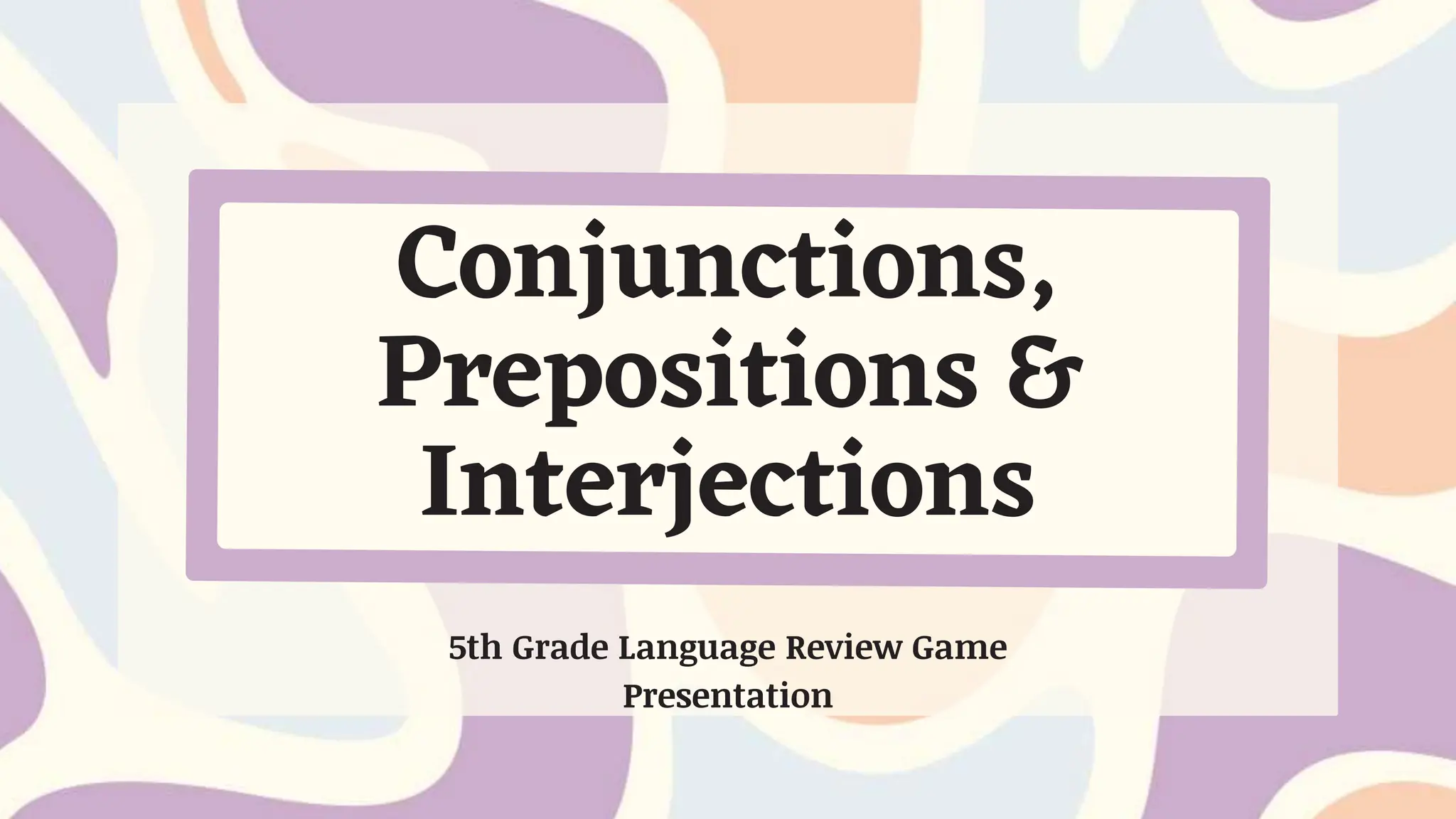 Conjunctions, Prepositions, and Interjections Language Review Game Presentation in Pastel Simple ...