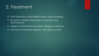 Conjunctivitis powerpoint. Short and conceise | PPTX