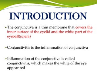 conjunctivitis seminar. Includes definition, etiology | PPTX