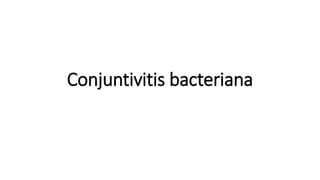 Conjuntivitis Viral, bact, alergica.pptx