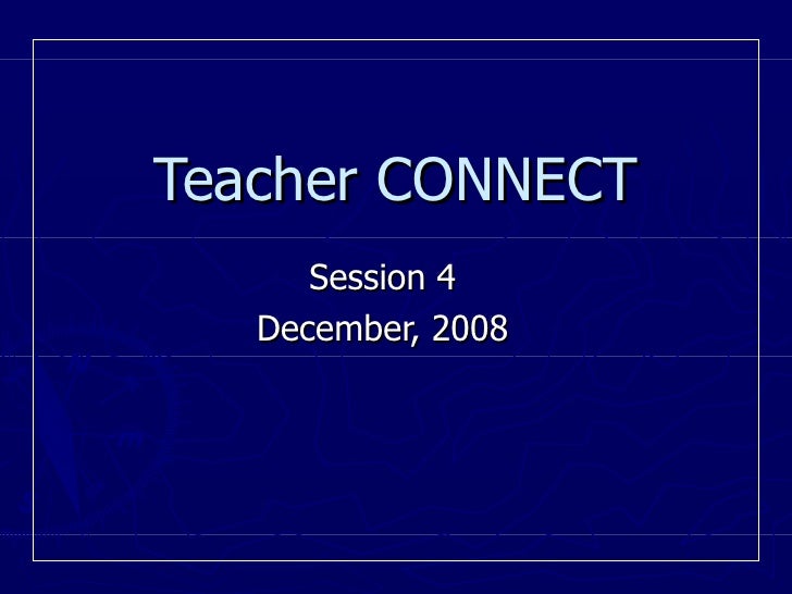 Teacher Connect Session 4