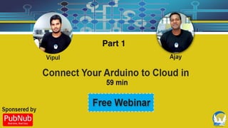 Connect Arduino to PubNub cloud slides by UI5CN webinar Part 1 | PPT