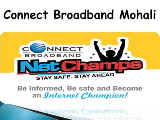 Connect Broadband Mohali | PPT