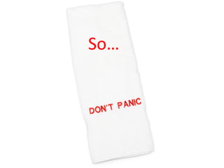 Don't Panic and Carry a Towel! | PPT
