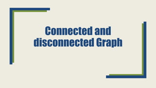 Connected and disconnected graph | PPT