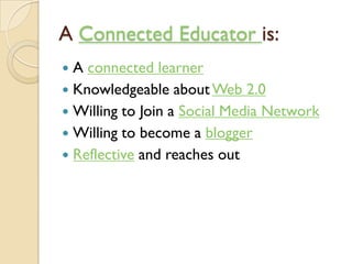 Connected educator leading a connected generation | PPT
