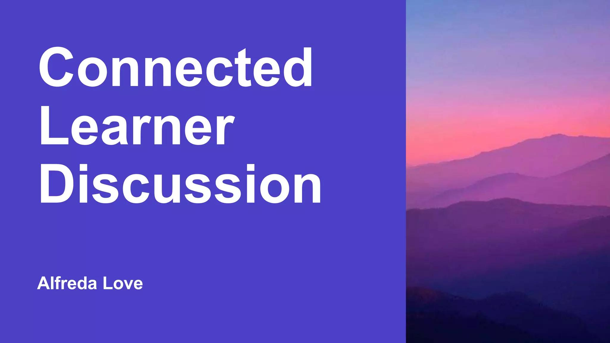 Connected learner discussion | PPTX