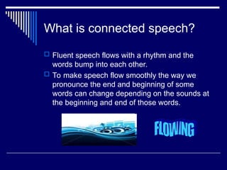 connected_speech_features.ppt use this for phonics | PPT