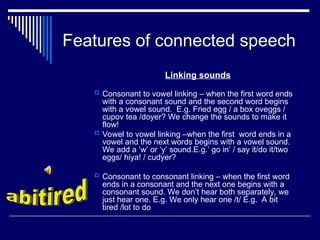 connected_speech_features.ppt use this for phonics | PPT