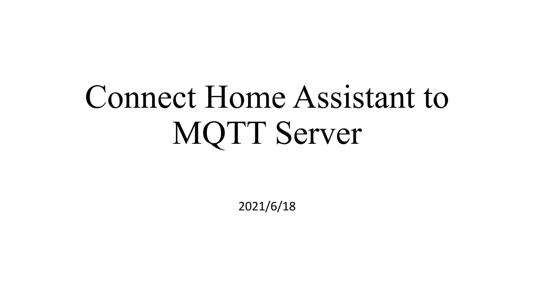 Connect Home Assistant to MQTT Server | PPT