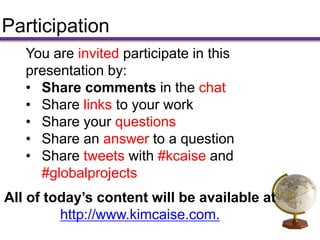 Connecting Classrooms through Global Projects in Leaps and Bounds | PPT