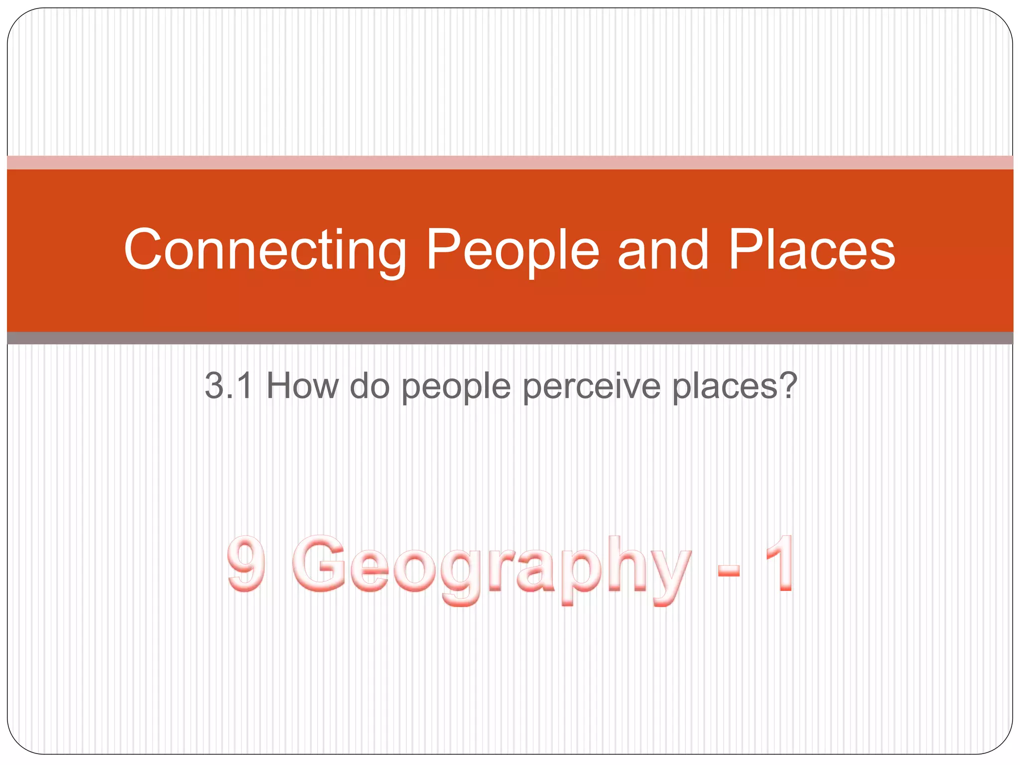Geography unit 2 Part 1 - connecting people and places | PPTX